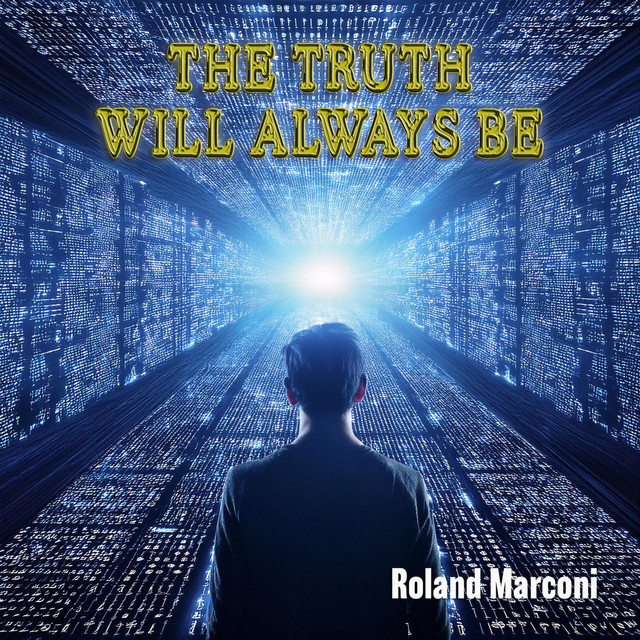 The Truth Will Always Be - Single by Roland Marconi | Spotify