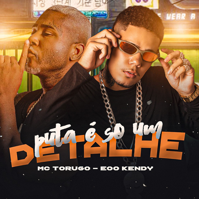Puta É Só um Detalhe (feat. MC Torugo) - song by eoo kendy, MC Torugo ...