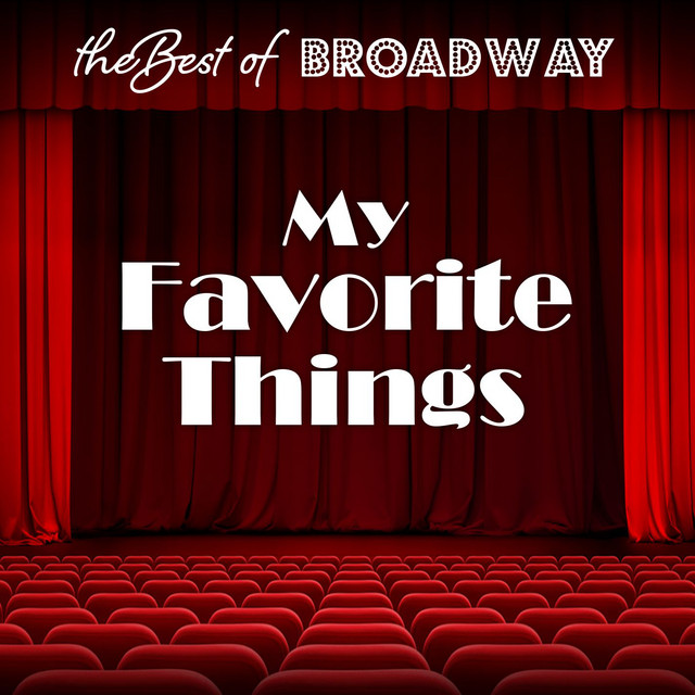 The Best Of Broadway: My Favorite Things - Compilation by WordHarmonic ...
