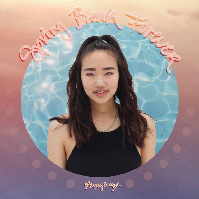 Spring Break Forever - Album by Sleepyhaze | Spotify