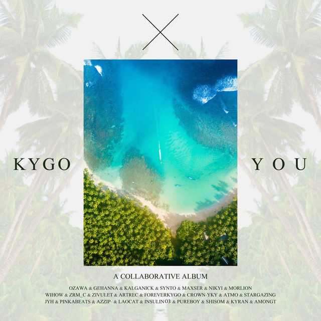 KYGO X YOU - EP by kygofans | Spotify