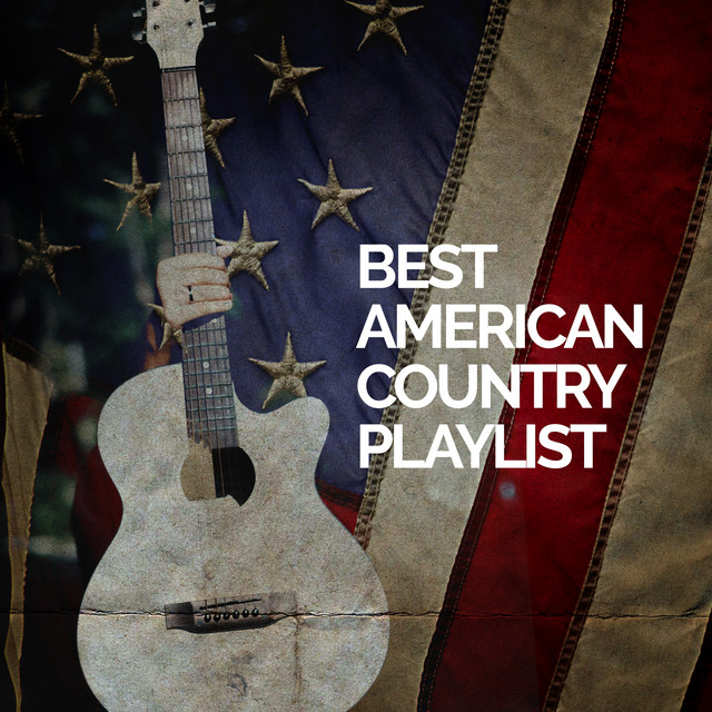 Best American Country Playlist - Album by American Country Hits | Spotify