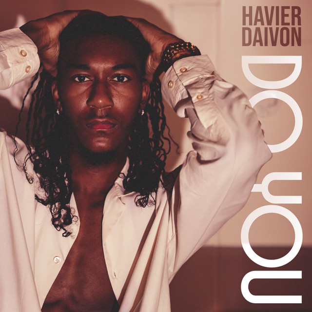 Do You - Single by Havier Daivon | Spotify