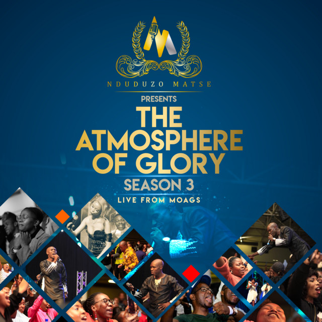 The Atmosphere of Glory, Season 3 (Live from Moags) - EP by Nduduzo ...