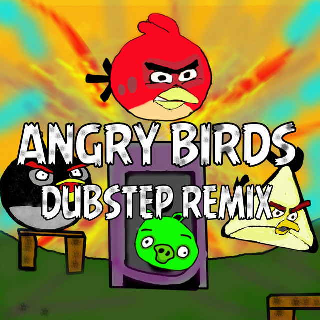 Angry Birds (Dubstep Remix) - Single by Dubstep Hitz | Spotify