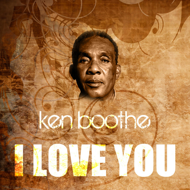 I Love You - Single by Ken Boothe | Spotify