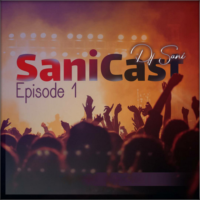 Sani Cast (Episode 1) - EP by DJ SANI | Spotify