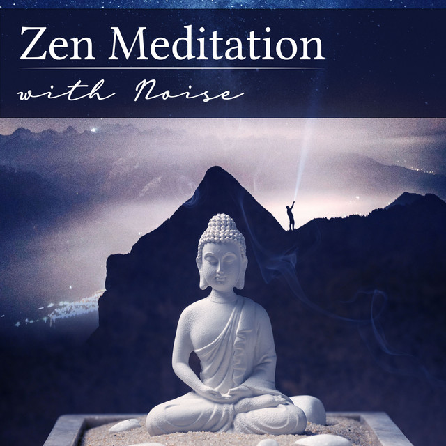 Zen Meditation with Noise - Album by Zen Meditation and Natural White ...