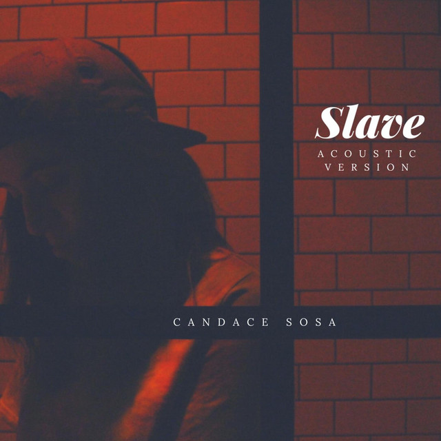 Slave (Acoustic Version) - Single by Candace Sosa | Spotify