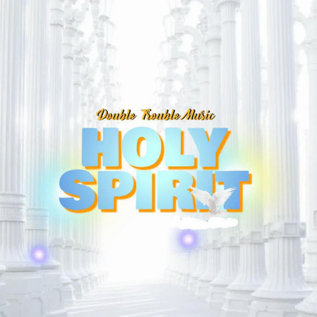 Holy spirit - song by Double Trouble Music | Spotify