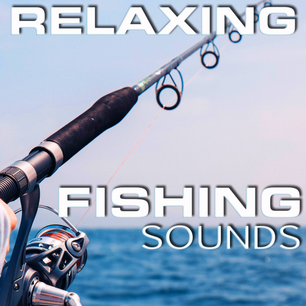 Relaxing Fishing Sounds - Album by FX Sounds | Spotify