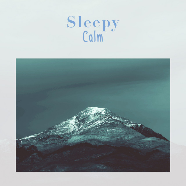 "Sleepy Calm" - Compilation by Various Artists | Spotify