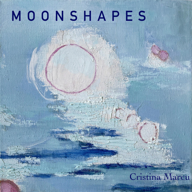 Moonshapes - Single by Cristina Marcu | Spotify