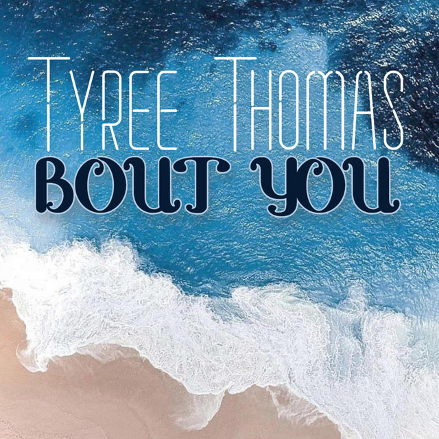 Bout You - Single by Tyree Thomas | Spotify