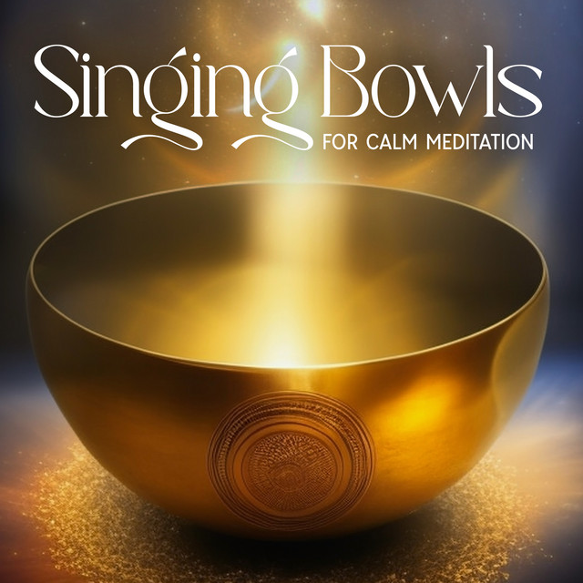 Singing Bowls for Calm Meditation - Album by Buddha Bali World | Spotify