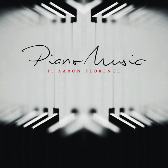Piano Music - EP by F. Aaron Florence | Spotify