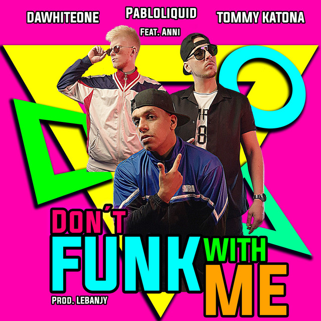 Don´t Funk With Me - Single by Pabloliquid | Spotify