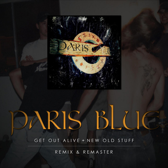 Get out Alive + New Old Stuff - Album by Paris Blue | Spotify