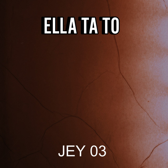 ELLA TA TO - song and lyrics by Jey 03 | Spotify