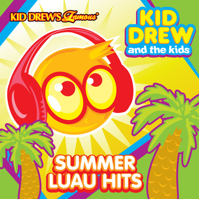 Kid Drew and the Kids Present: Summer Luau Hits - Album by Kid Drew and ...