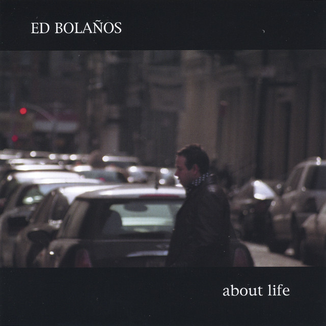 about life - Album by ed bolaños | Spotify