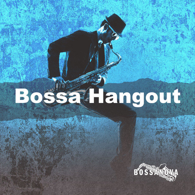 Bossa Hangout - Album by Bossanova | Spotify