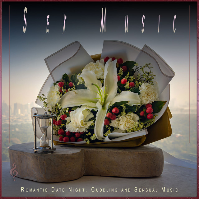 Sex Music: Romantic Date Night, Cuddling and Sensual Music - Album by ...
