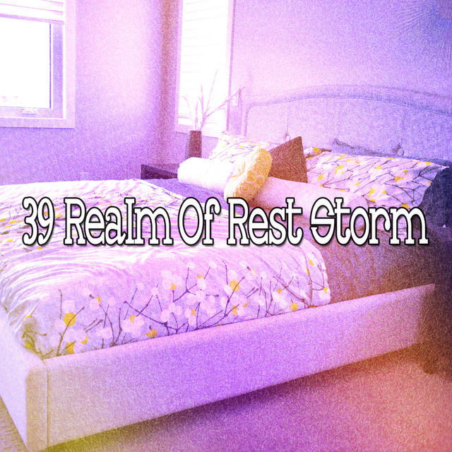 39 Realm Of Rest Storm - Album by Rain for Deep Sleep | Spotify