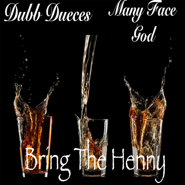 Bring The Henny - Single by Many Face God | Spotify