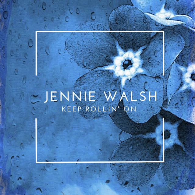 Keep Rollin' On - Single by Jennie Walsh | Spotify