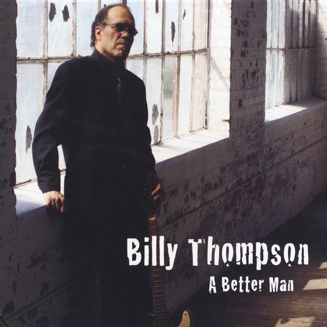 A Better Man - Album by Billy Thompson | Spotify