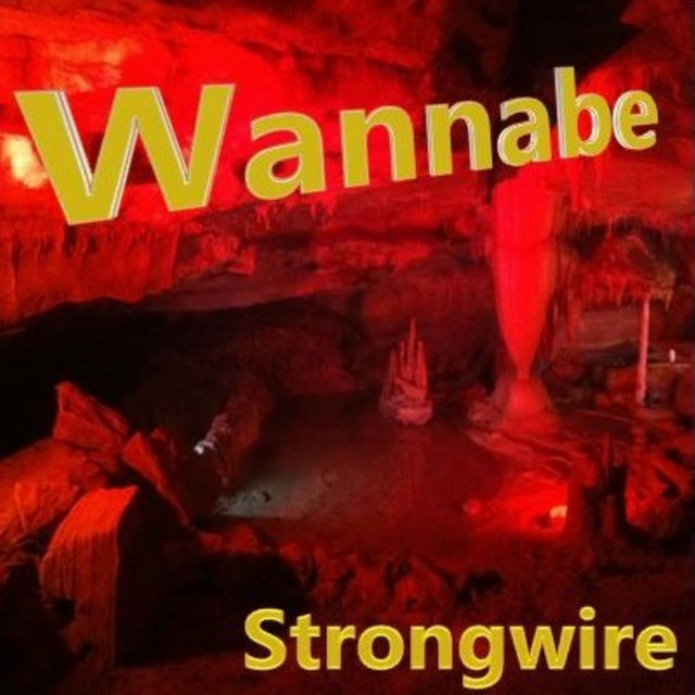 Wannabe - Single by Strongwire | Spotify