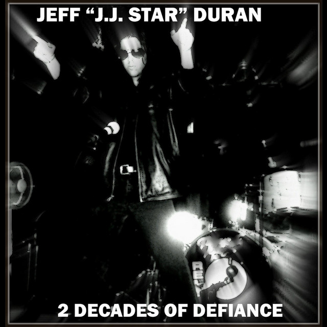 2 Decades Of Defiance - Album by Jeff "J.J. Star" Duran | Spotify