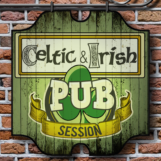 Celtic and Irish Pub Session ‑「Album」by Irish Celtic Music | Spotify