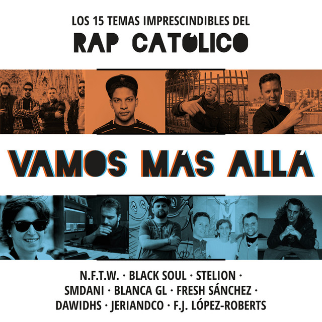 Los 15 Temas Imprescindibles Del Rap Católico (Vamos Más Allá ...