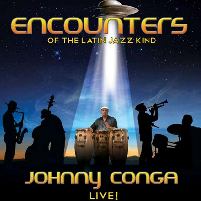 Encounters of the Latin Jazz Kind - Album by Johnny Conga | Spotify