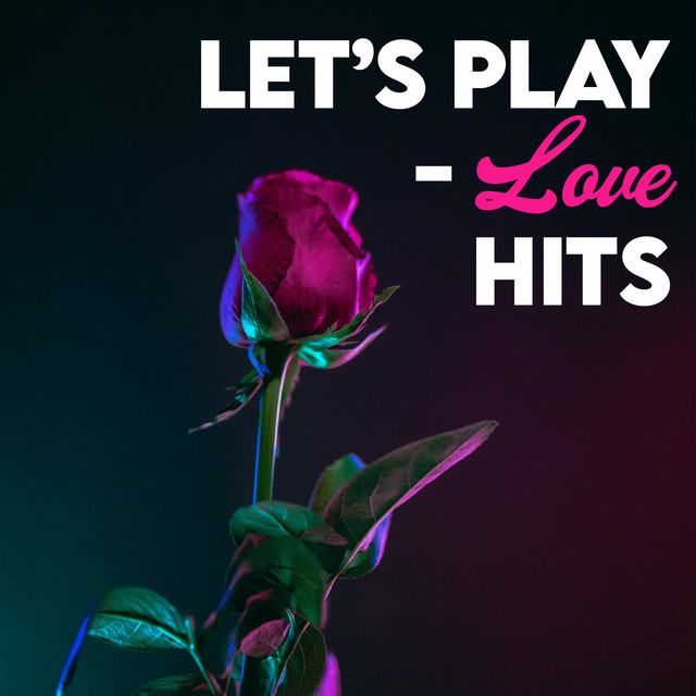 Let's Play - Love Hits - Compilation by Various Artists | Spotify