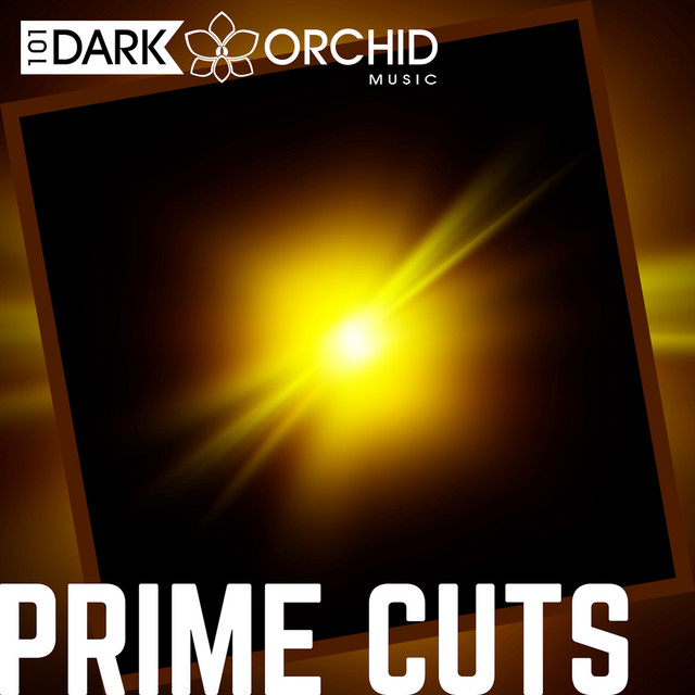 Prime Cuts - Album by 101 Dark Orchid Music | Spotify