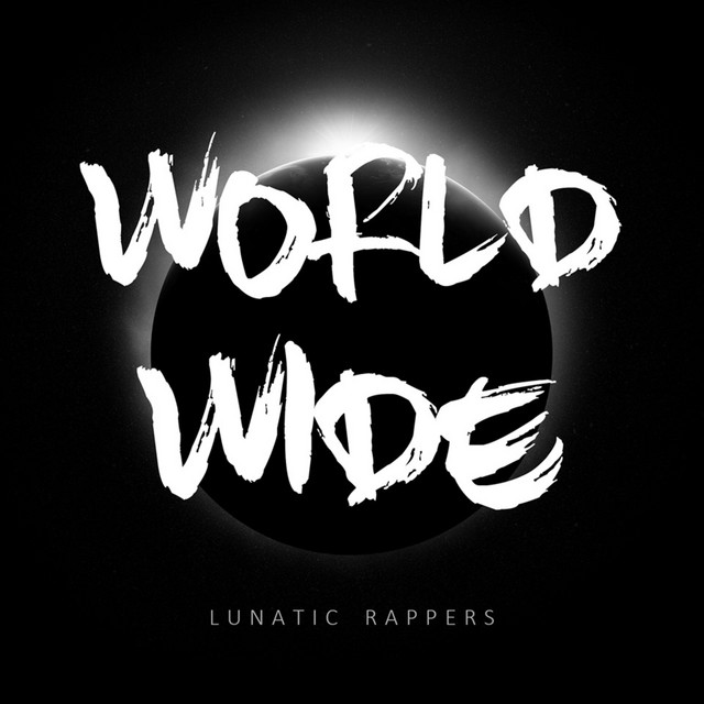 Worldwide by Lunatic Rappers | Listen on Spotify, Deezer, YouTube Music ...