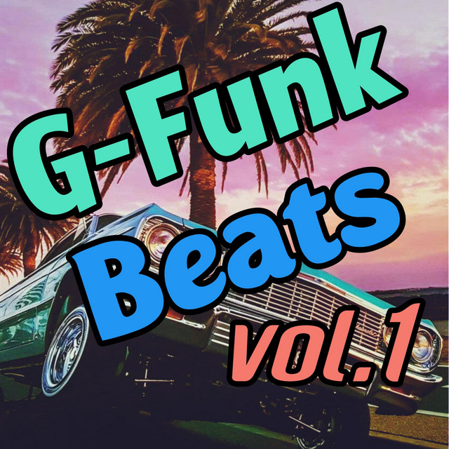 G-FUNK Beats, Vol. 1 - EP by SCHOOL OF HARD KNOCKS | Spotify