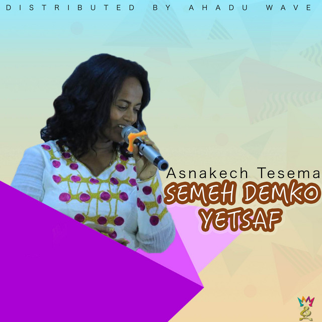 Semeh Demko Yetsaf - Album by Asnakech Tesema | Spotify