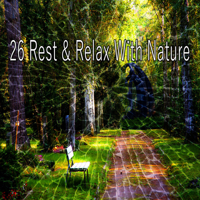 26 Rest & Relax With Nature - Album by Elements of Nature | Spotify