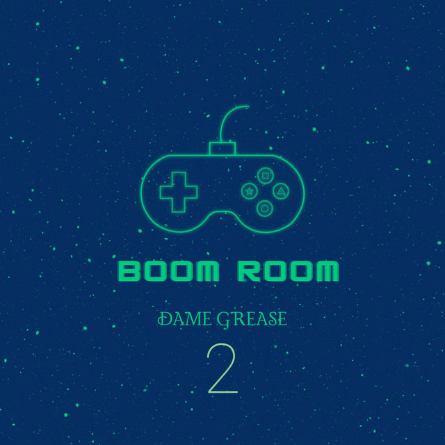 BOOM ROOM 2 - Album by Dame Grease | Spotify