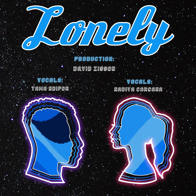 Lonely - song and lyrics by David Zisson, Tama Ndifor, Nadiya Carcana ...