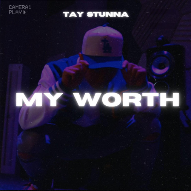 My Worth - Single by Tay Stunna | Spotify