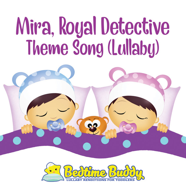 Mira, Royal Detective Theme Song (Lullaby) - Single by Bedtime Buddy ...