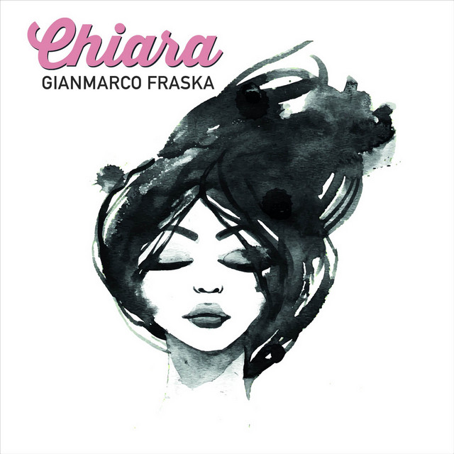 Chiara - song and lyrics by Gianmarco Fraska | Spotify