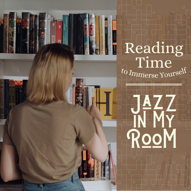Reading Time to Immerse Yourself - Jazz in My Room - Album by Relaxing ...