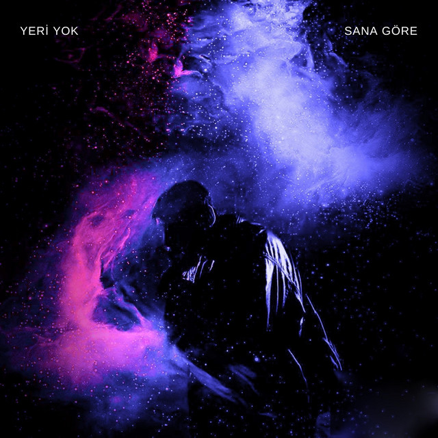 Sana Göre - Single by Yeri Yok | Spotify