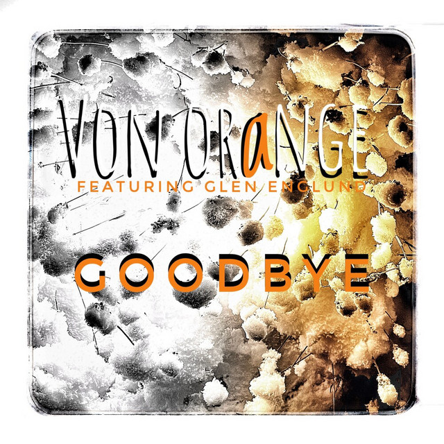 Goodbye - Single by Von Orange | Spotify